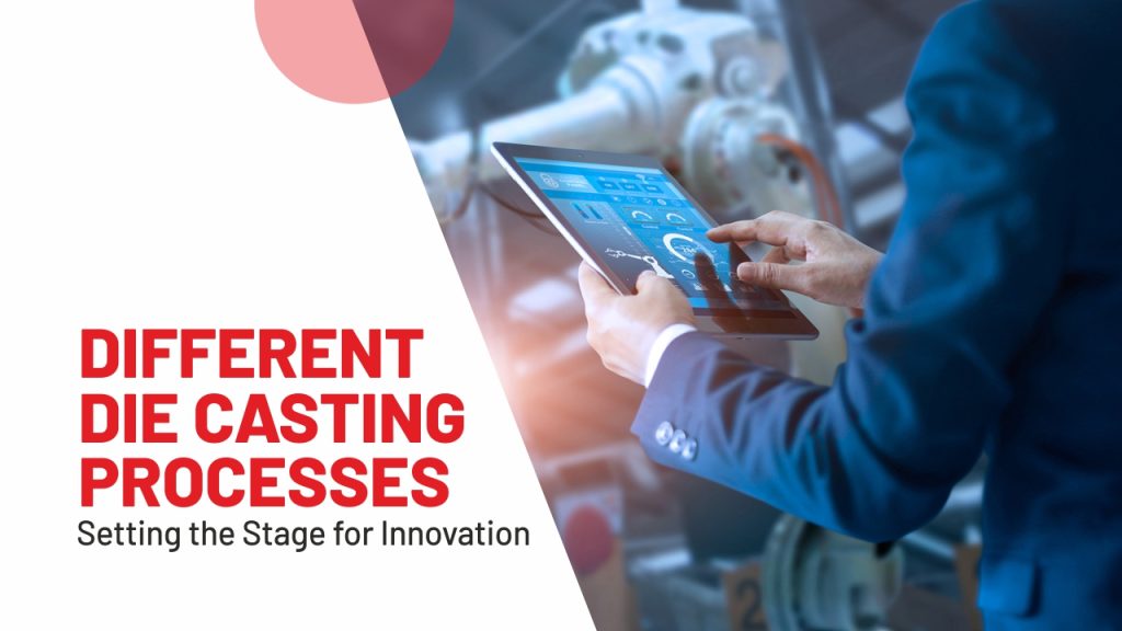 What are Different Die Casting Processes | Rockman